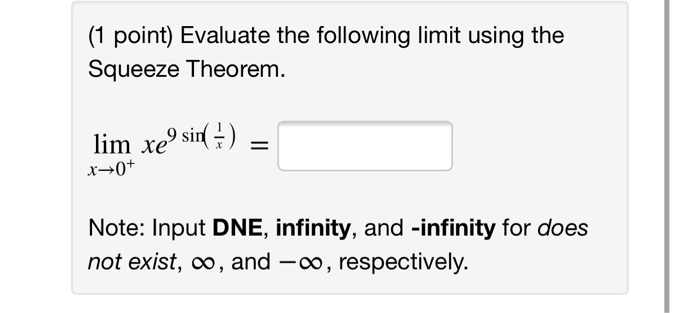 Solved (1 point) Use the Squeeze Theorem to evaluate lim x? | Chegg.com