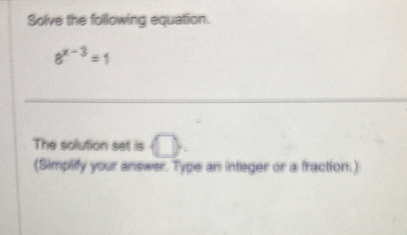 Solved Solve the following equation.8x-3=1The solution set | Chegg.com
