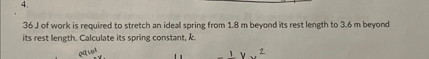 Solved 36J ﻿of work is required to stretch an ideal spring | Chegg.com