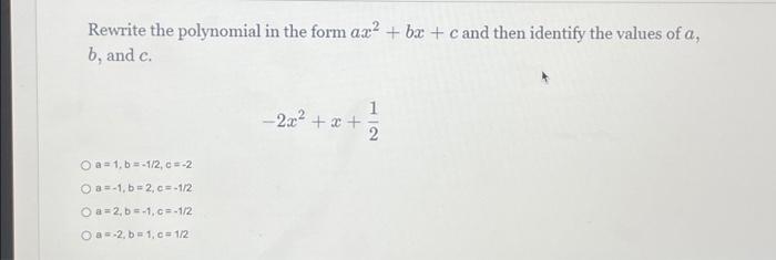 Solved Rewrite the polynomial in the form ax²+bx+c and then | Chegg.com