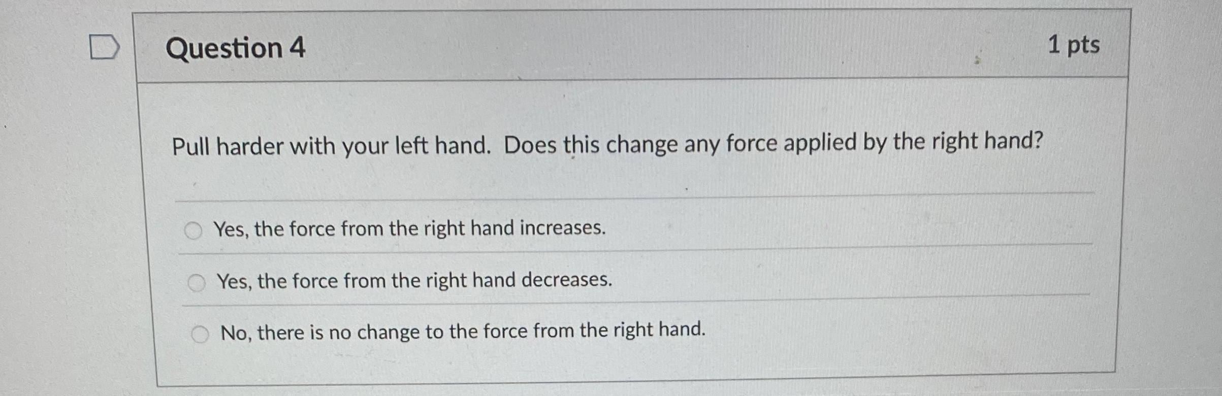 Solved Question 41 ﻿ptsPull harder with your left hand. Does | Chegg.com
