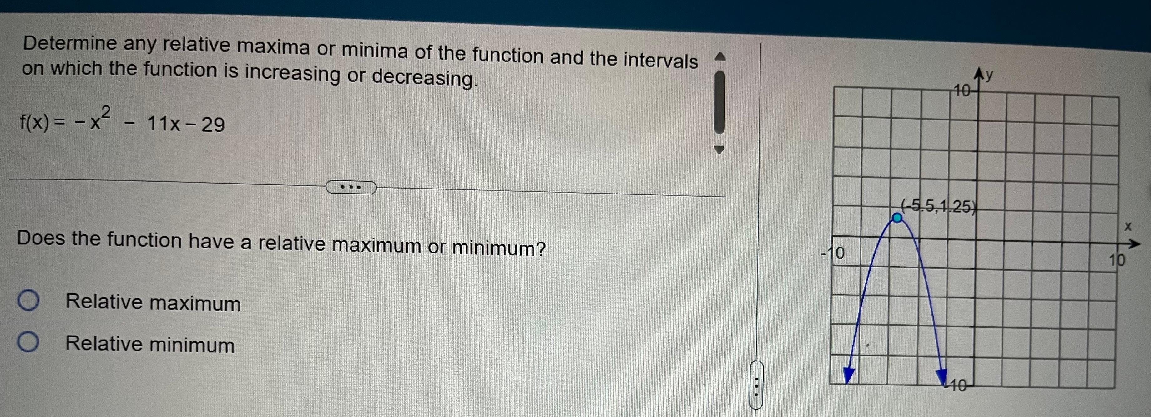 Solved Determine any relative maxima or minima of the | Chegg.com