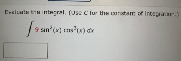 Solved Evaluate the integral. (Use C for the constant of | Chegg.com