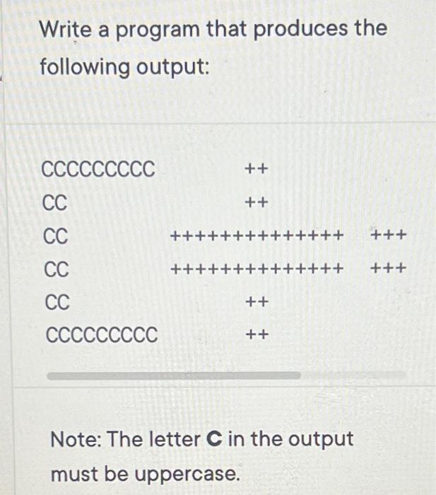 Solved Write a program that produces the following output: | Chegg.com