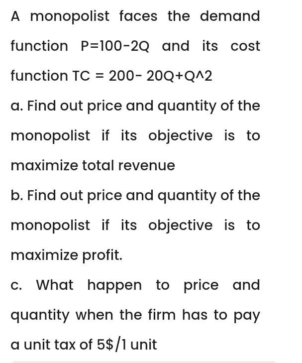 Solved A monopolist faces the demand function P=100-2Q ﻿and | Chegg.com