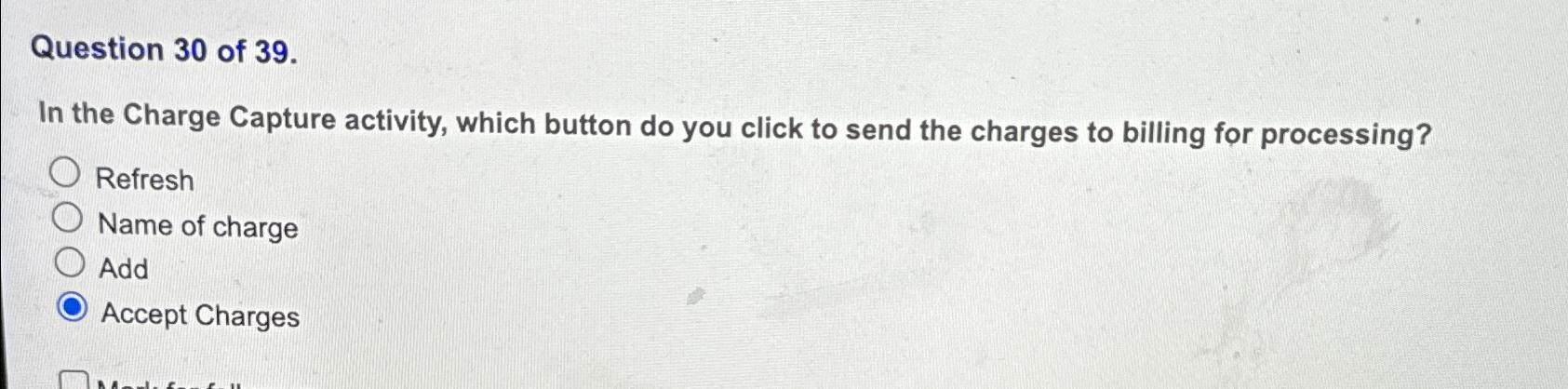 Solved Question 30 ﻿of 39.In the Charge Capture activity, | Chegg.com