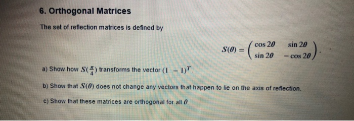 Solved 6. Orthogonal Matrices The set of reflection matrices | Chegg.com