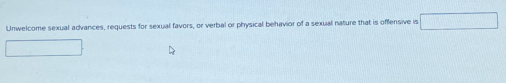 Solved Unwelcome sexual advances, requests for sexual | Chegg.com