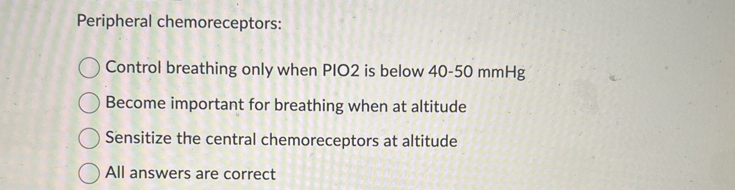 Solved Peripheral chemoreceptors:Control breathing only when | Chegg.com