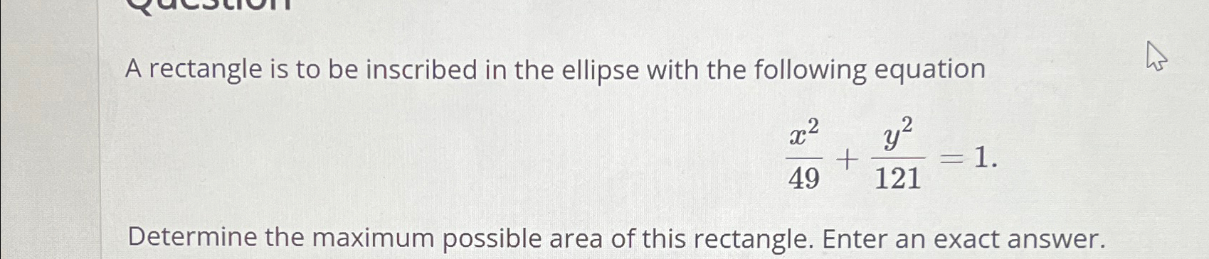 Solved A rectangle is to be inscribed in the ellipse with | Chegg.com