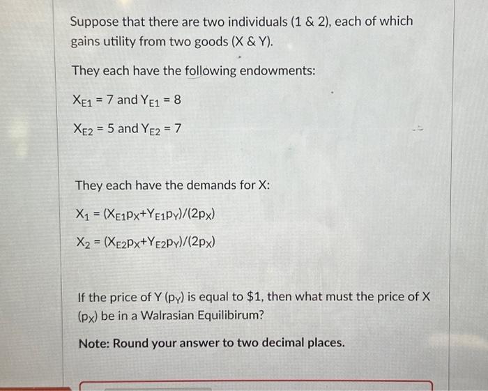 Solved Suppose That There Are Two Individuals 1and2 Each
