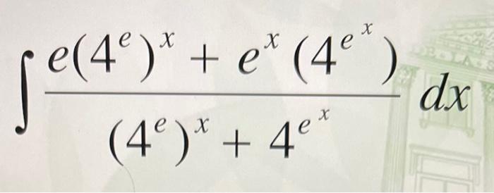 Solved ∫(4e)x+4exe(4e)x+ex(4ex)dx | Chegg.com