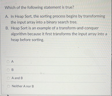 Solved Which of the following statement is true?A. ﻿In Heap | Chegg.com