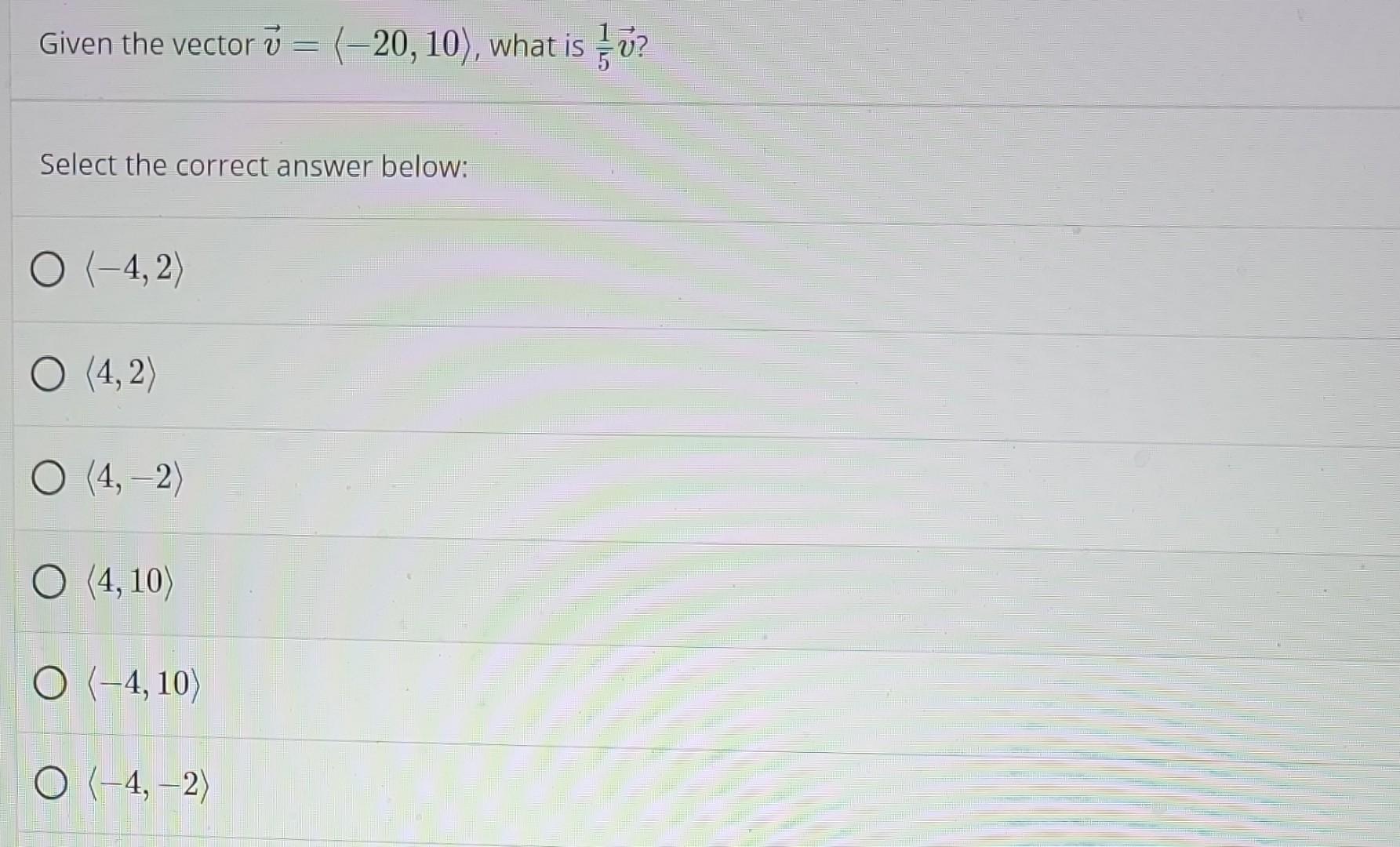 Solved Given the vector v (-20, 10), what is? Select the | Chegg.com