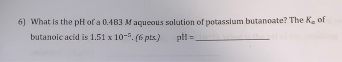 Solved 6) What is the pH of a 0.483 M aqueous solution of | Chegg.com