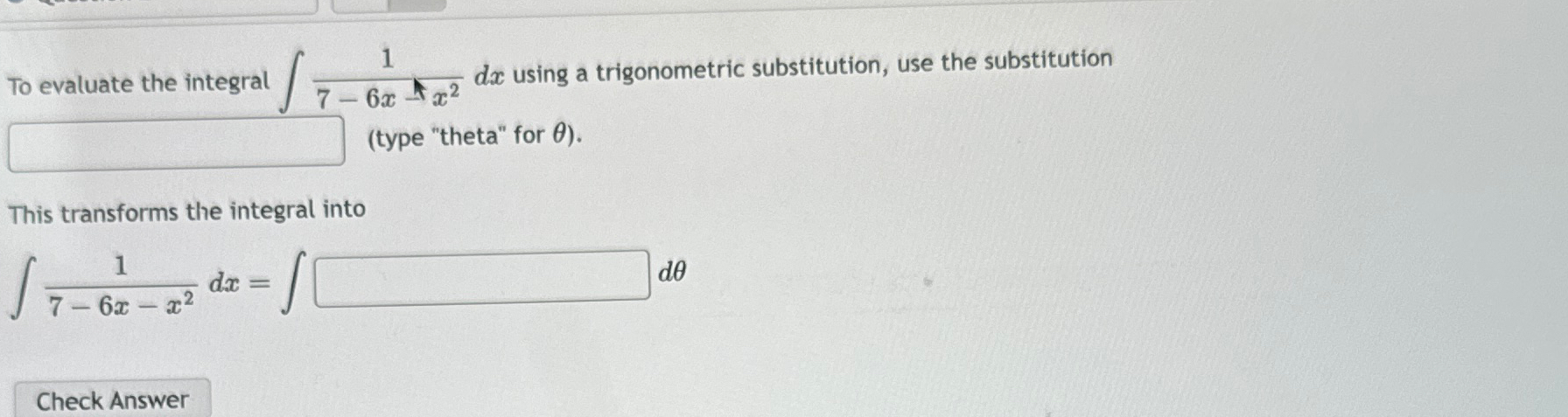 Solved To evaluate the integral ∫﻿﻿17-6x-x2dx ﻿using a | Chegg.com