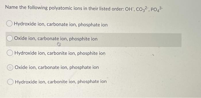 Solved Name the following polyatomic ions in their listed | Chegg.com