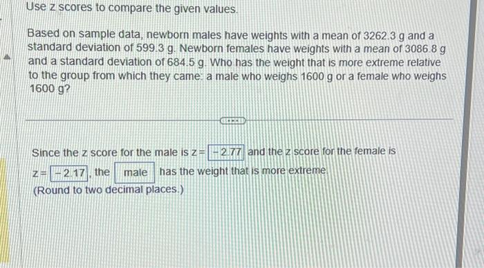 Solved Use Z Scores To Compare The Given Values Based On