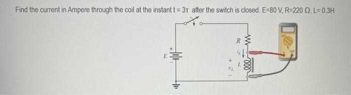 Solved Find the current in Ampere through the coil at the | Chegg.com