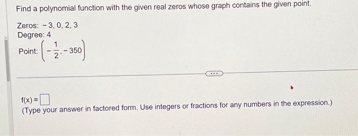 Solved Find A Polynomial Function With The Given Real Zeros