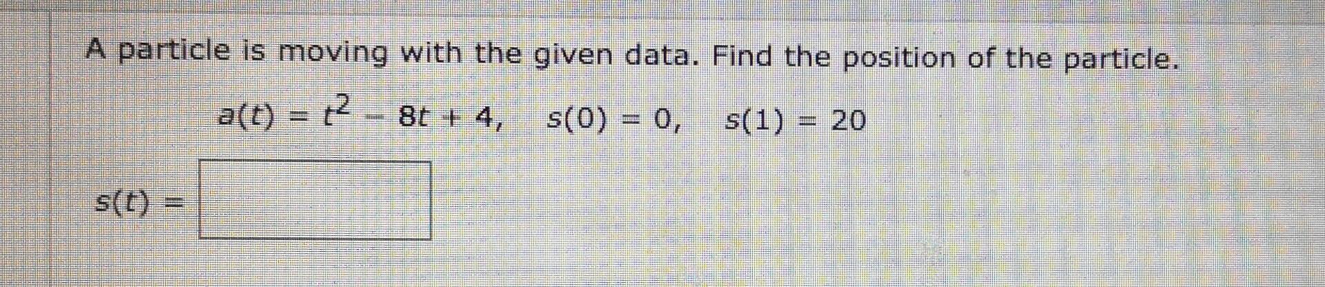 Solved A particle is moving with the given data. Find the | Chegg.com