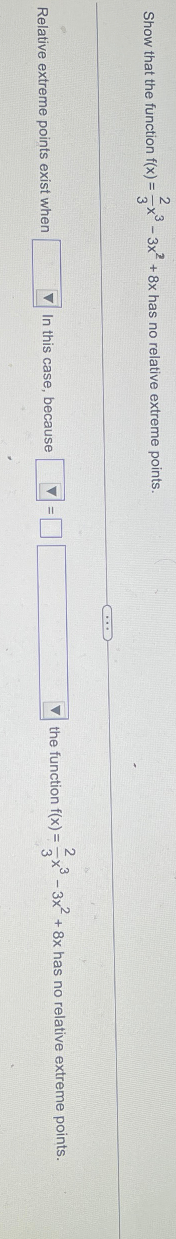 Solved Show that the function f(x)=23x3-3x2+8x ﻿has no | Chegg.com