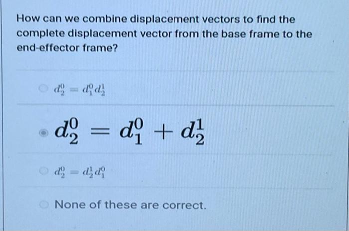 Solved How can we combine displacement vectors to find the | Chegg.com