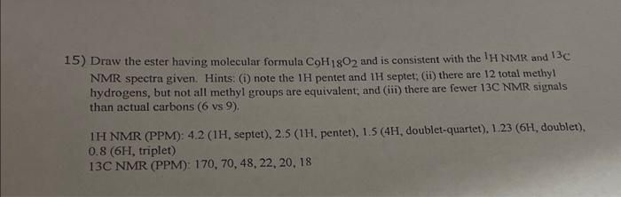 Solved 15) Draw the ester having molecular formula C9H1802 | Chegg.com