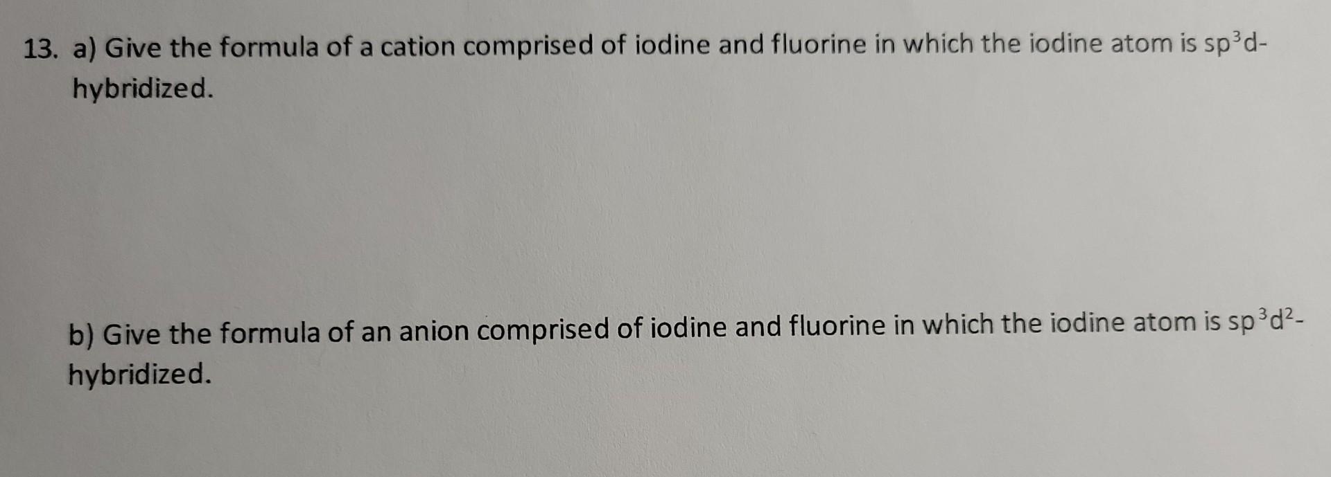 Solved 13. a) Give the formula of a cation comprised of | Chegg.com