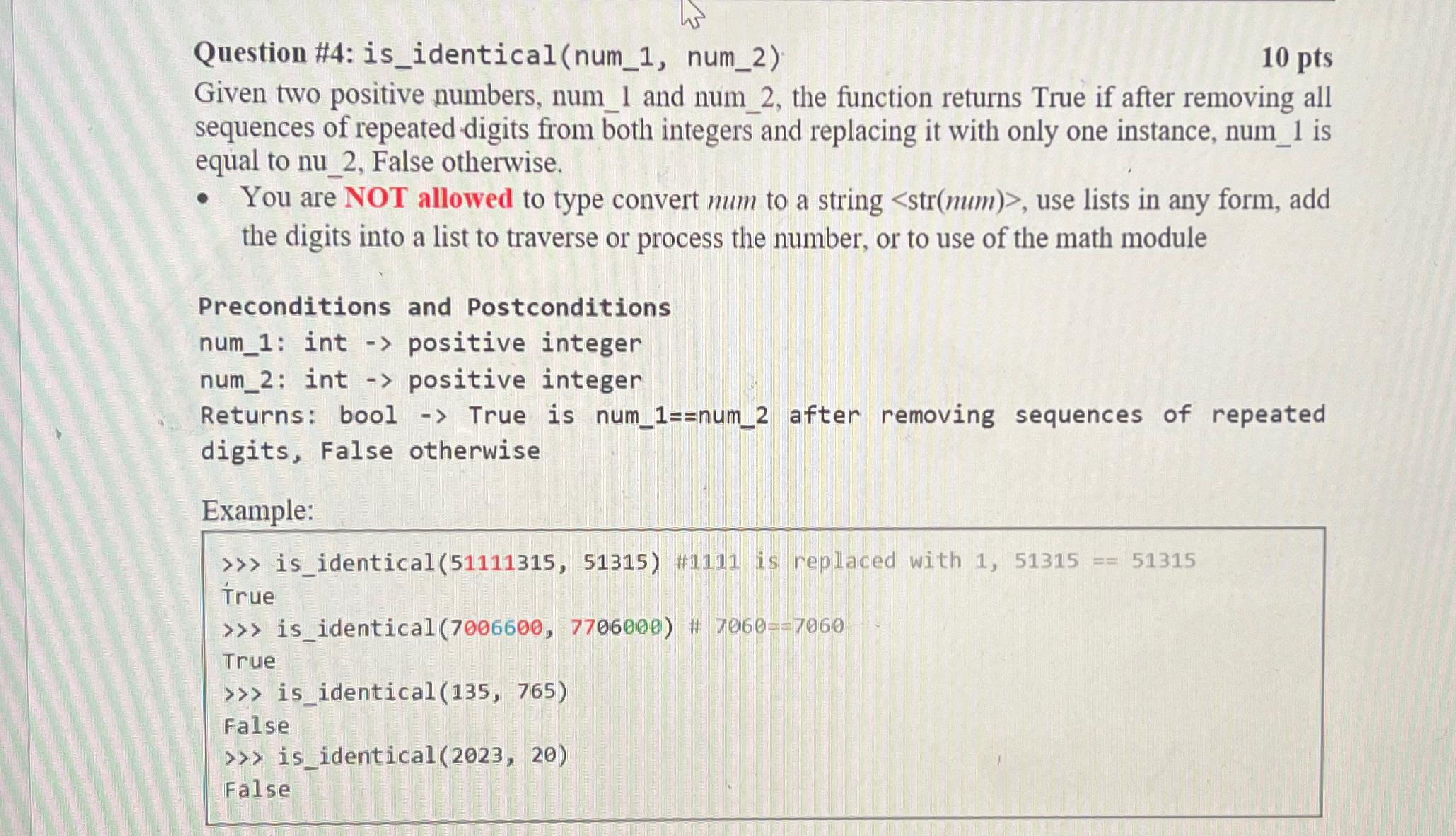 Solved Question H4: is_identical (num_1, ﻿num_2)10 ﻿ptsGiven | Chegg.com