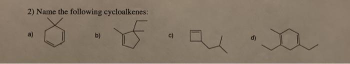 Solved 2) Name the following cycloalkenes: b) d) | Chegg.com
