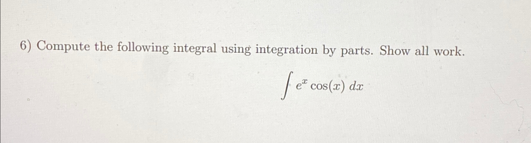 Solved Compute the following integral using integration by | Chegg.com