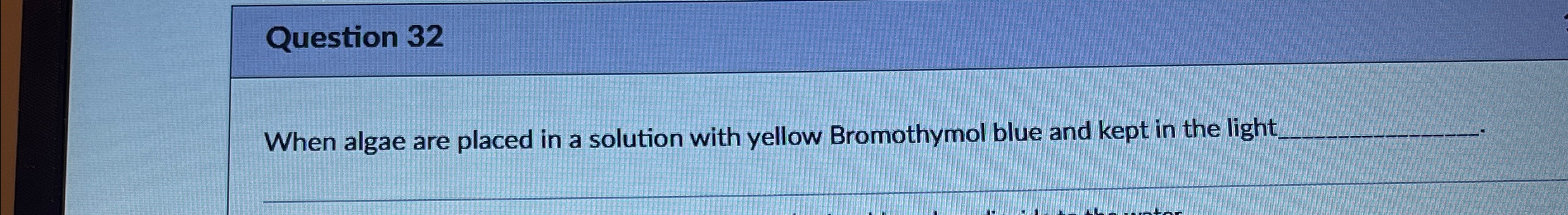 Solved When algae are placed in a solution with yellow | Chegg.com