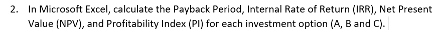 Solved 2. ﻿In Microsoft Excel, calculate the Payback Period, | Chegg.com