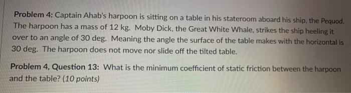 Solved Problem 4: Captain Ahab's harpoon is sitting on a | Chegg.com