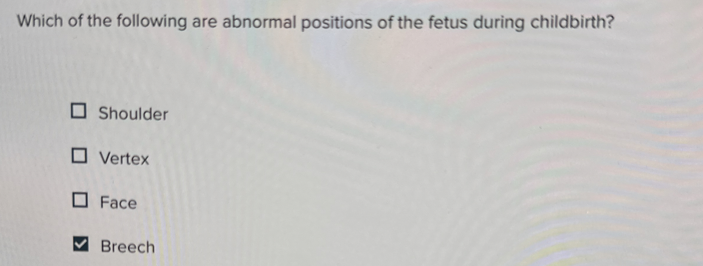Solved Which of the following are abnormal positions of the | Chegg.com