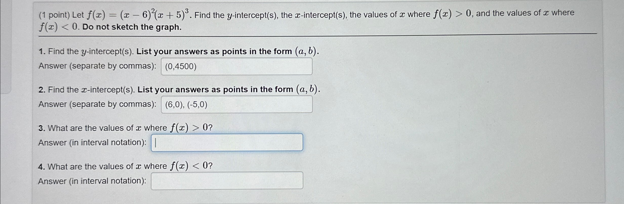 Solved (1 ﻿point) ﻿Let f(x)=(x-6)2(x+5)3. ﻿Find the | Chegg.com