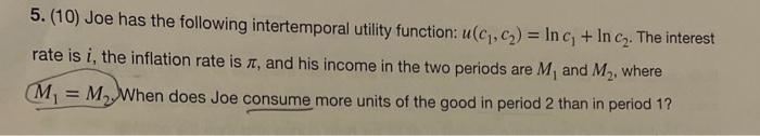 Solved 5. (10) Joe has the following intertemporal utility | Chegg.com