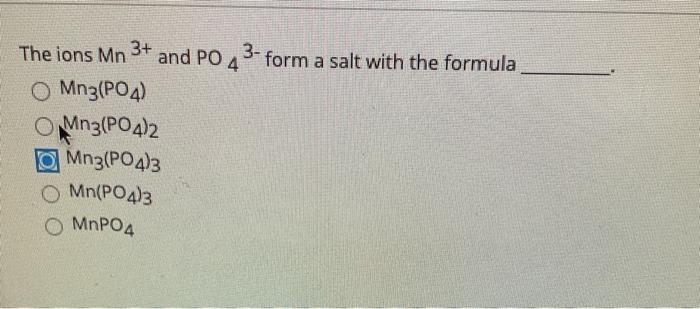 Solved The ions Mn 3+ and PO 4 3-form a salt with the | Chegg.com