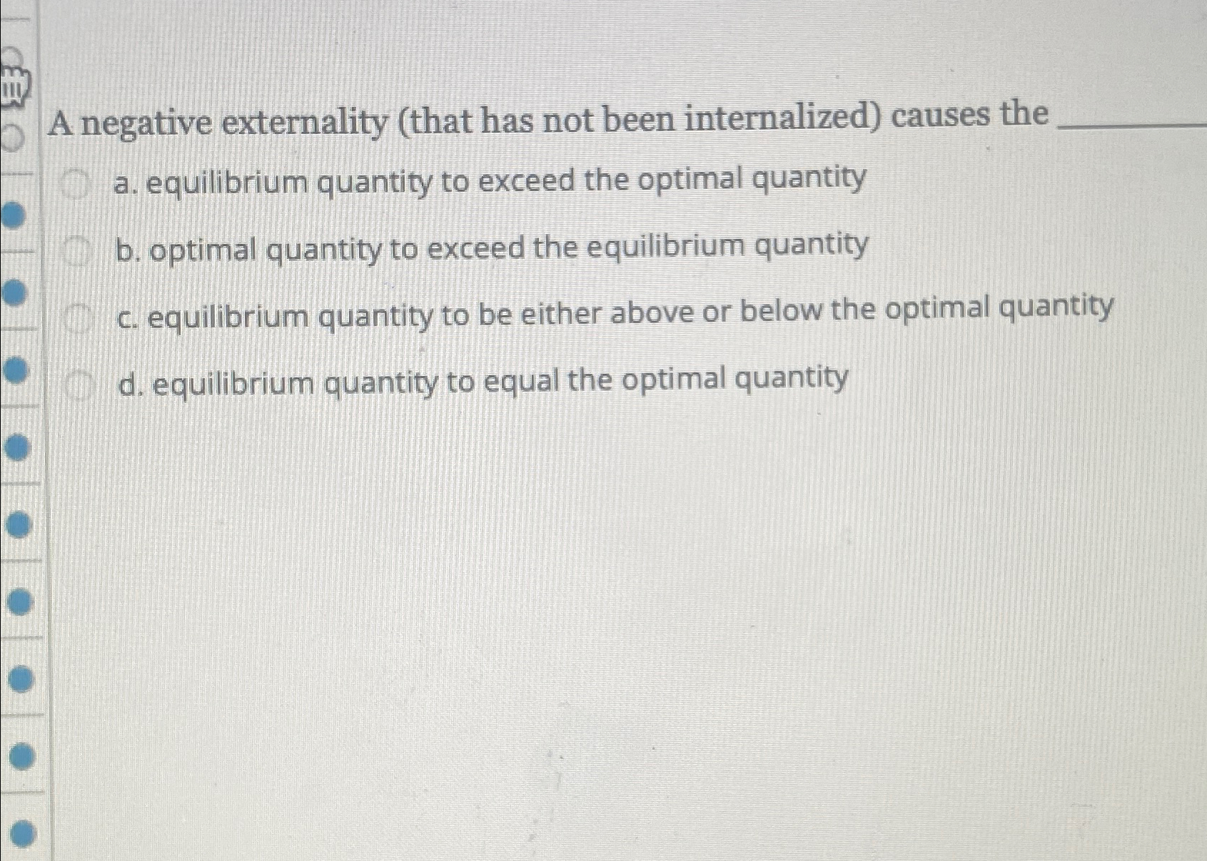 Solved A negative externality (that has not been | Chegg.com
