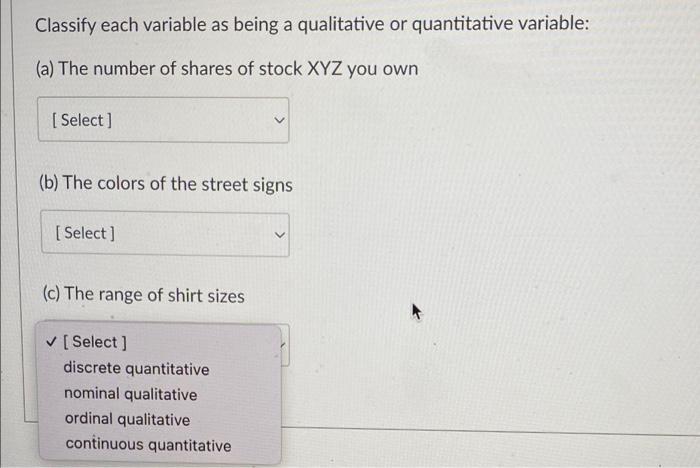 Solved Classify each variable as being a qualitative or | Chegg.com