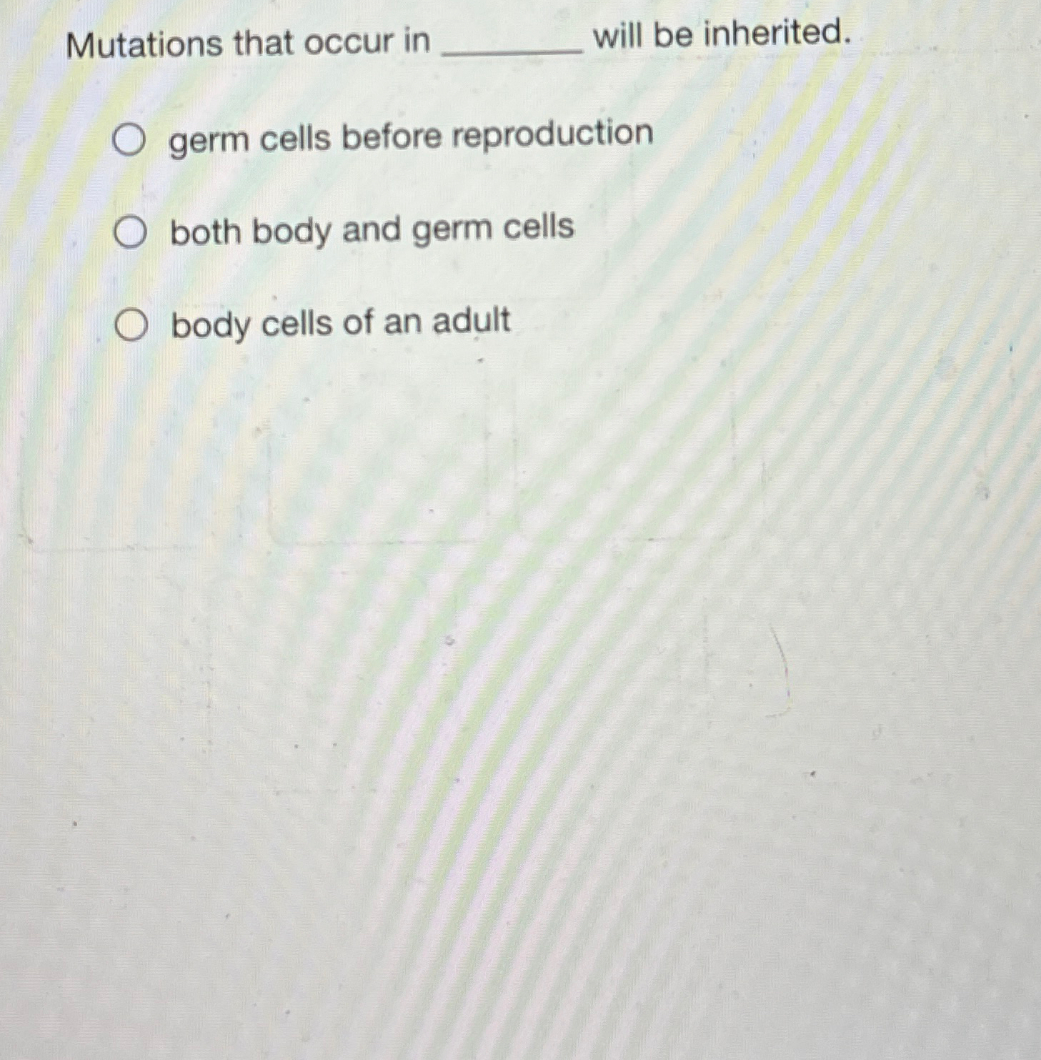 Solved Mutations that occur in q, ﻿will be inherited.germ | Chegg.com