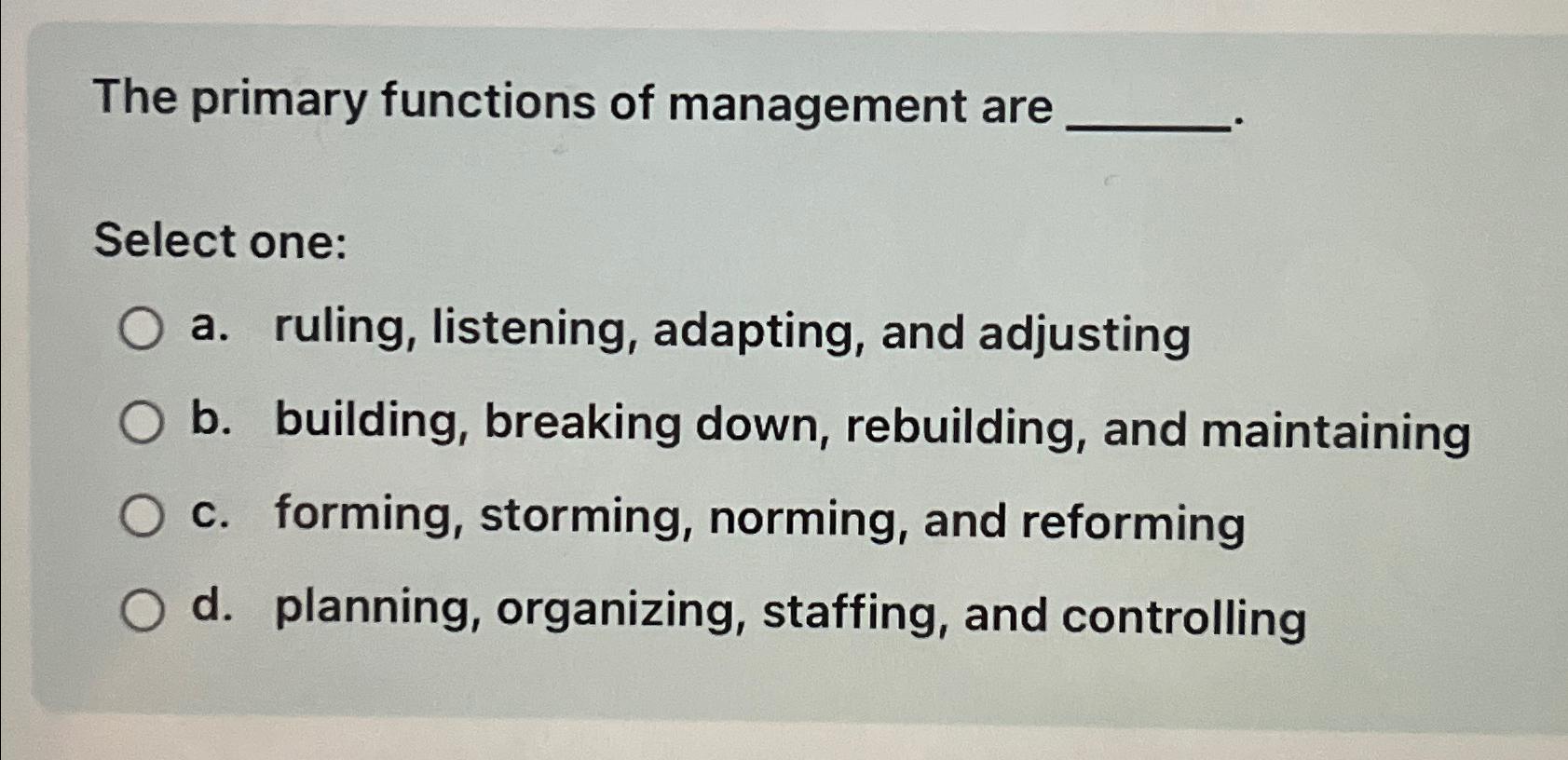 Solved The primary functions of management areSelect one:a. | Chegg.com