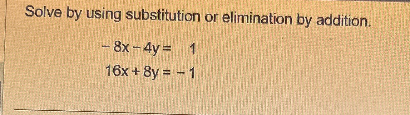 Solved Solve by using substitution or elimination by | Chegg.com