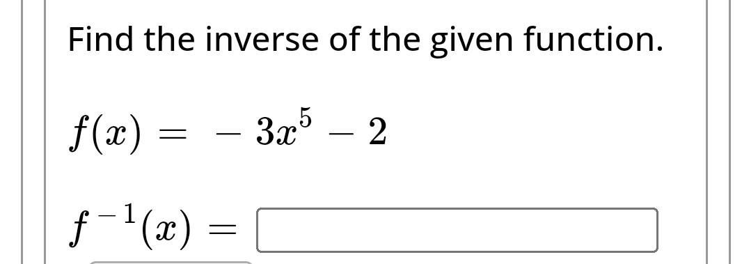 Solved Find the inverse of the given function. | Chegg.com