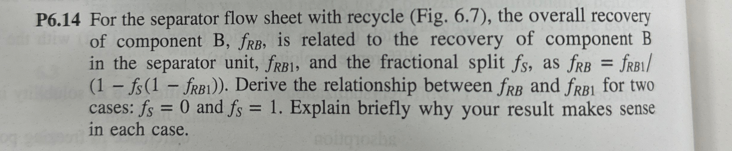 Solved P6.14 ﻿For the separator flow sheet with recycle | Chegg.com