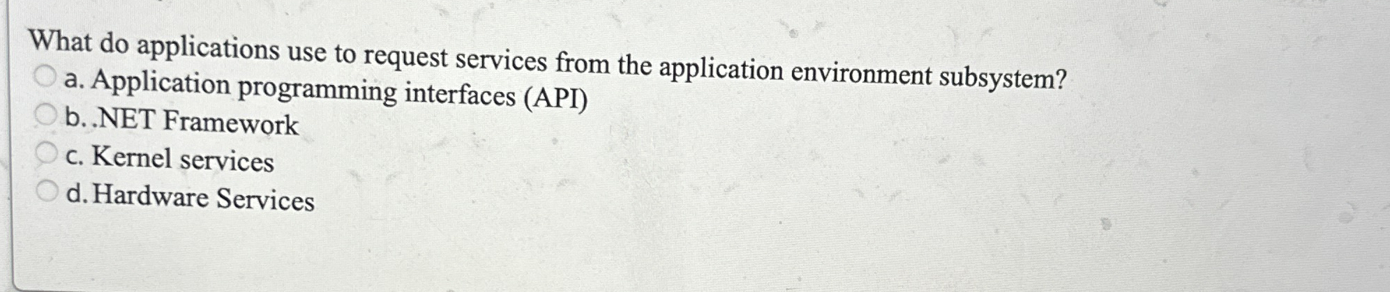 Solved What do applications use to request services from the | Chegg.com