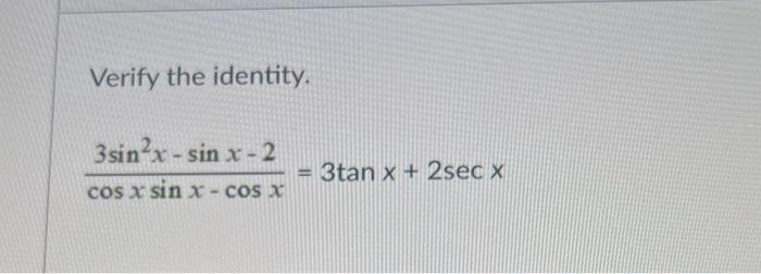Solved Verify the identity. 3sin²x -sin x - 2 cos x sin x - | Chegg.com