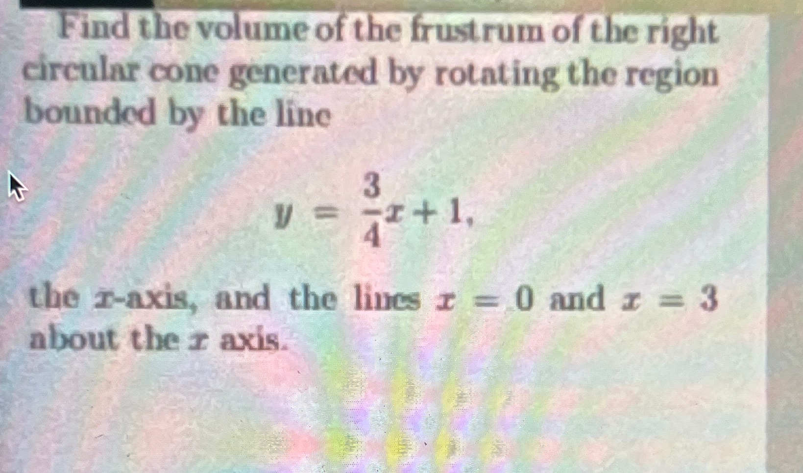 Solved Find the volume of the frustrum of the right circular | Chegg.com