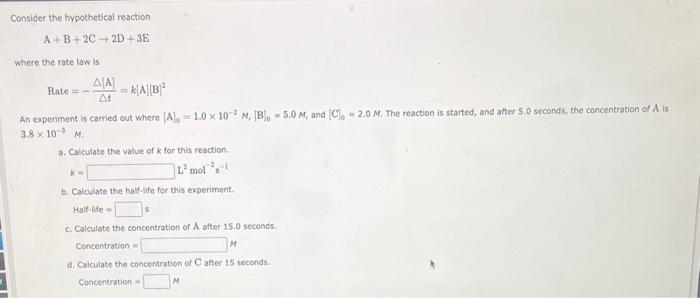 Solved Consider the hypothetical reaction A+B+2C→2D+3E where | Chegg.com